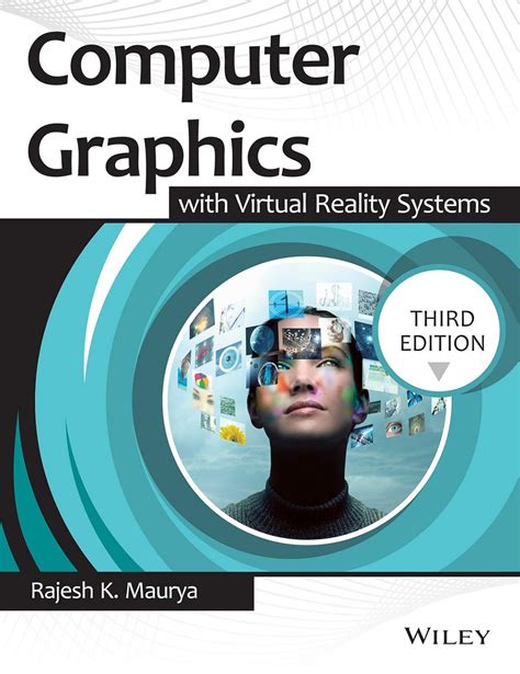 computer graphics with virtual reality system 3ed rajesh k maurya 9788126576333