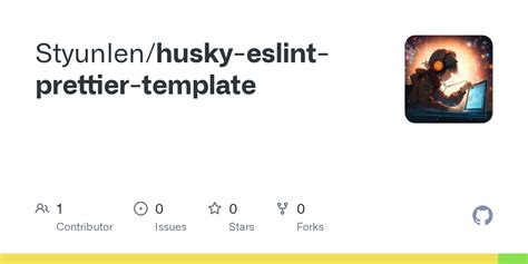 Github Styunlenhusky Eslint Prettier Template