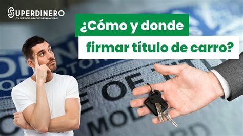 CÓmo Y DÓnde Firmar Un TÍtulo De Carro Con Ejemplo Incluido 🚗 Youtube