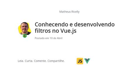 Conhecendo E Desenvolvendo Filtros No Vue Js