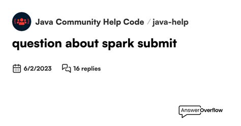 Question About Spark Submit Java Community Help Code Learn