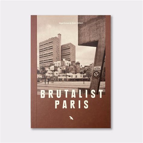 Seven Parisian Buildings Illustrating Brutalisms Level Of Experimentation