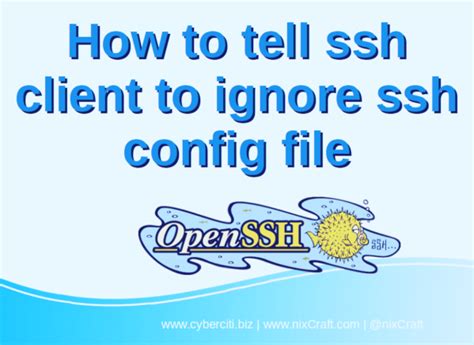 How To Tell Ssh Client To Ignore Ssh Config File Nixcraft