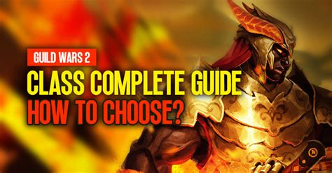 Guild Wars 2 Class Complete Guide How To Choose The Most Suitable One