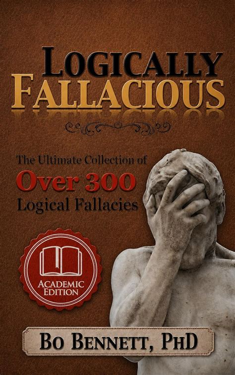Logically Fallacious The Ultimate Collection Of Over 300