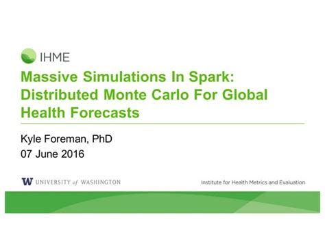 Massive Simulations In Spark Distributed Monte Carlo For Global Health Forecasts Pdf