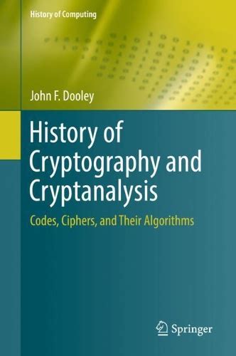 Книга History Of Cryptography And Cryptanalysis Codes Ciphers And