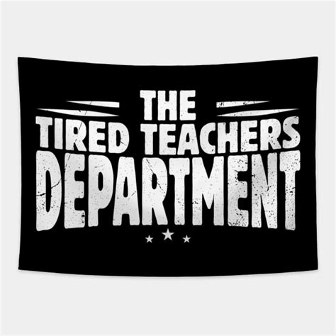 Teacher Appreciation Day The Tired Teachers Dept Teacher Appreciation Day Tapestry Teepublic