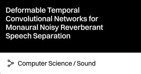 Deformable Temporal Convolutional Networks For Monaural Noisy