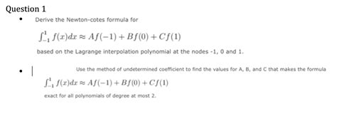 Solved Question 1 Derive The Newton Cotes Formula For Based