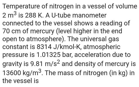 [answered] Temperature Of Nitrogen In A Vessel Of Volume 2 M Is 288 K A Kunduz