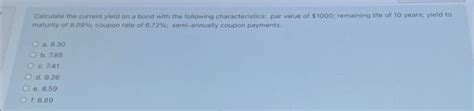 Solved Calculate The Current Yield On A Bond With The Chegg Com