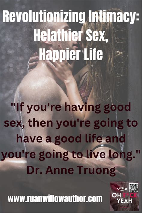 Revolutionizing Intimacy Healthier Sex Happier Life With Dr Anne Truong Ruan Willows