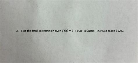 Solved Find The Total Cost Function Given C X 3 0 2x ﻿in