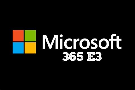 Microsoft 365 E3 Business Plan And Licensing Tips