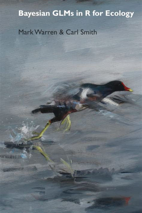 bayesian glms in r for ecology by carl smith goodreads