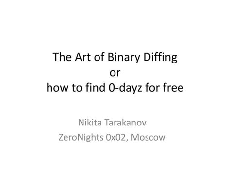 Tarakanov The Art Of Binary Diffing Ppt