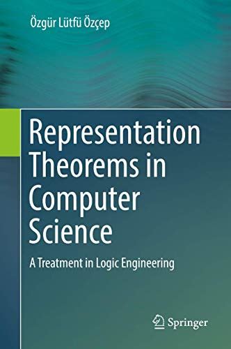 Representation Theorems In Computer Science A Treatment In Logic Engineering Finelybook