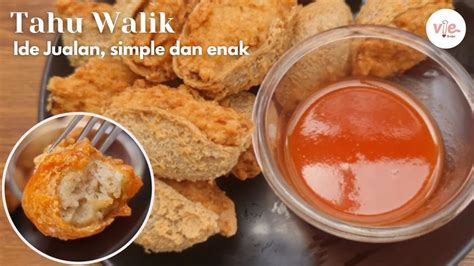 Resep Tahu Walik Enak Banget Crispy Di Luar Lembut Di Dalam Ide