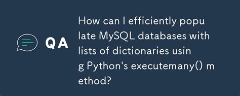 如何使用 Python 的 Executemany 方法用字典列表有效地填入 Mysql 資料庫？ Mysql教程 Php中文網