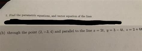 Solved 7 Find The Parametric Equations And Vector Equation