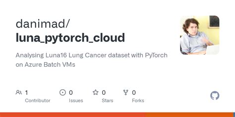 Github Danimadlunapytorchcloud Analysing Luna16 Lung Cancer Dataset With Pytorch On Azure