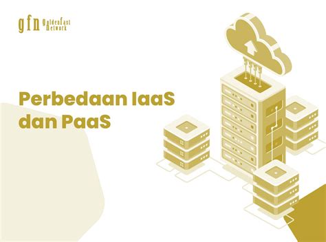 Perbedaan Iaas Dan Paas Ini Pengertian Dan Contoh Layanannya