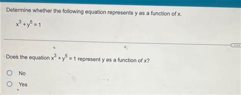 Solved Determine Whether The Following Equation Represents Y Chegg Com