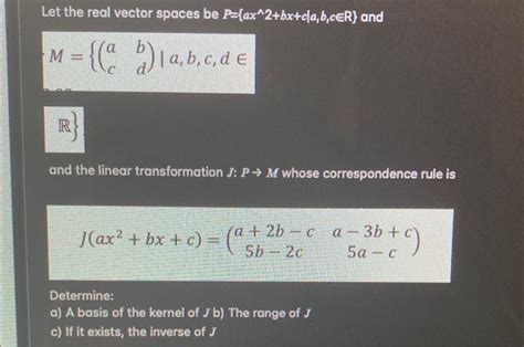 Solved Let The Real Vector Spaces Be P Ax∧2bxc∣abc∈r