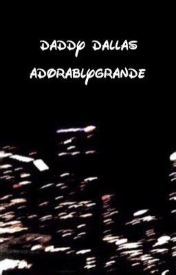 Daddy Dallas S E I S Wattpad