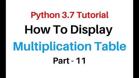 Python 37 Tutorial Display The Multiplication Table Jupyter Notebook