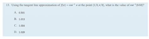Solved Using The Tangent Line Approximation Of F X Cos 1x