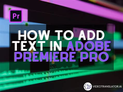How To Add Text In Adobe Premiere Pro Videotranslatorai