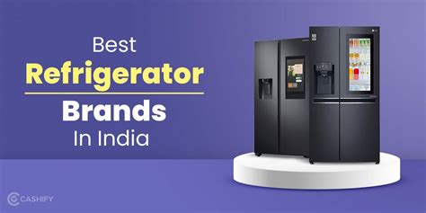 6 Best Refrigerator Brands In India April 2024 Cashify Refrigerators Blog