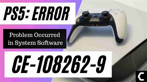 Ce 108262 9 Ps5 Error System Software Error [2022 Fix]