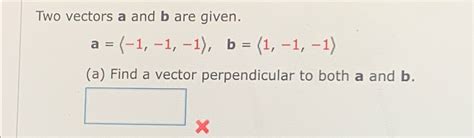 solved two vectors a and b ﻿are