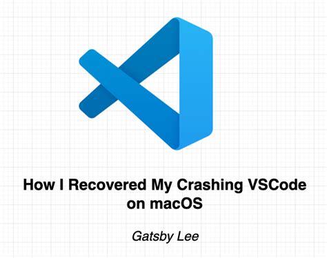 How I Recovered My Crashing Vscode On Macos By Life Is Short So