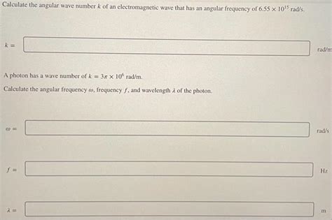 Solved Calculate The Angular Wave Number K Of An Chegg