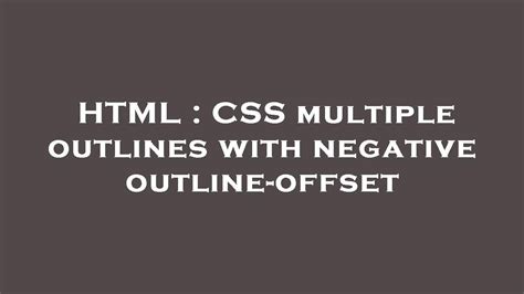 Html Css Multiple Outlines With Negative Outline Offset Youtube