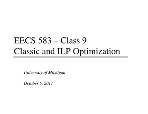 Ppt Eecs 583 Class 9 Classic And Ilp Optimization Powerpoint