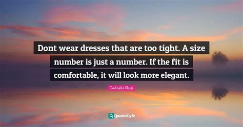 Dont Wear Dresses That Are Too Tight A Size Number Is Just A Number