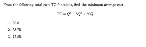 Solved From The Following Total Cost TC Functions Find The Chegg