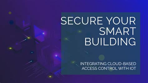 Integrating Cloud Based Access Control With Iot Enhancing Smart