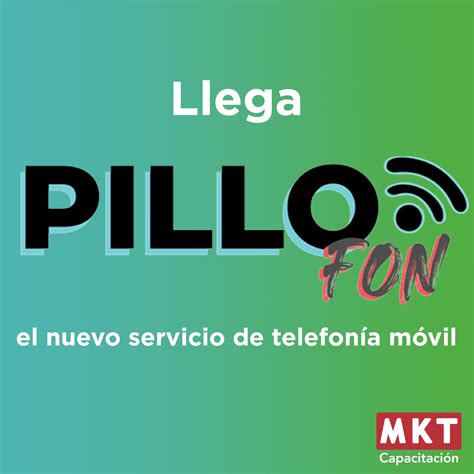 Pillofon El Nuevo Servicio De Telefonía Móvil En México Mkt Capacitación