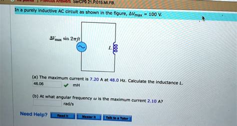 In A Purely Inductive Ac Circuit As Shown In The Figure V Max 100v B At What Angular Frequency W