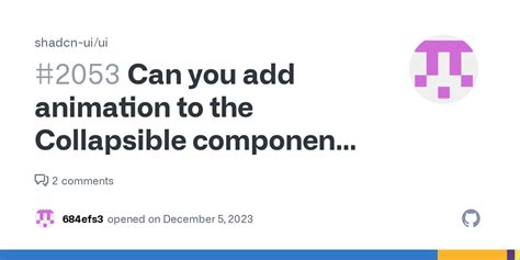 can you add animation to the collapsible component like you to do the