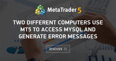 Two Different Computers Use Mt5 To Access Mysql And Generate Error