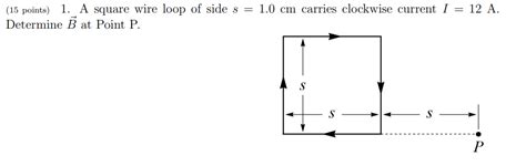 Solved 15 Points 1 A Square Wire Loop Of Side S 1 0cm Chegg Com
