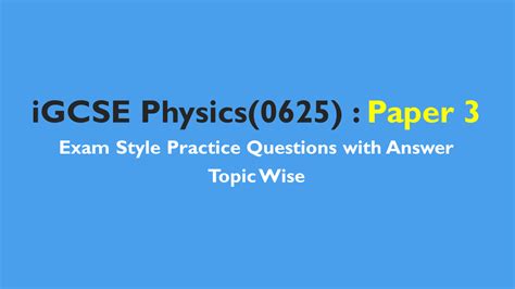 igcse physics 0625 igcse style practice questions paper 3 ib dp myp ap