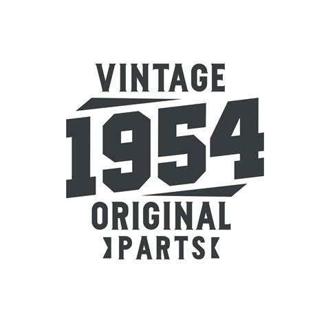Jahrgang 1954 Jahrgang Retro Geburtstag Jahrgang 1954 Originalteile 9722734 Vektor Kunst Bei